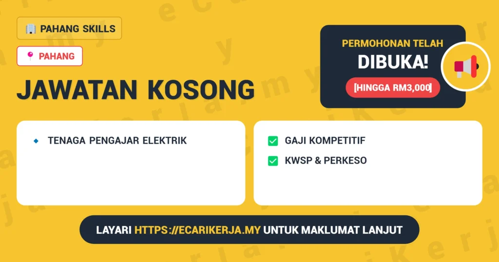 Jawatan Kosong Tenaga Pengajar Elektrik – Pahang Skills 2026 (Kontrak ...